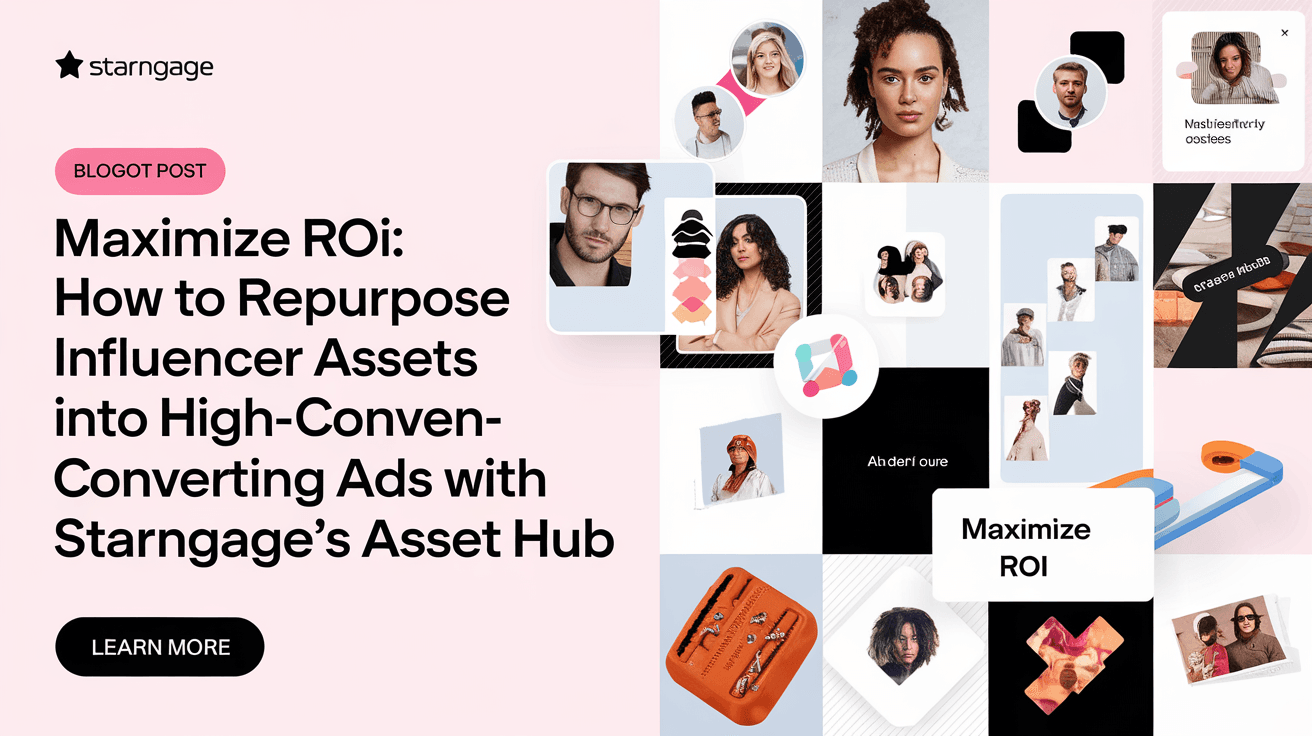 Maximize ROI: How to Repurpose Influencer Assets into High-Converting ...