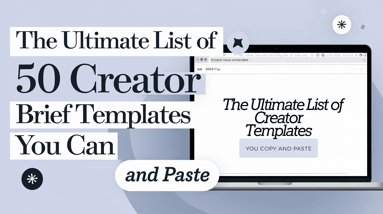 The Ultimate List of 50 Creator Brief Templates You Can Copy and Paste