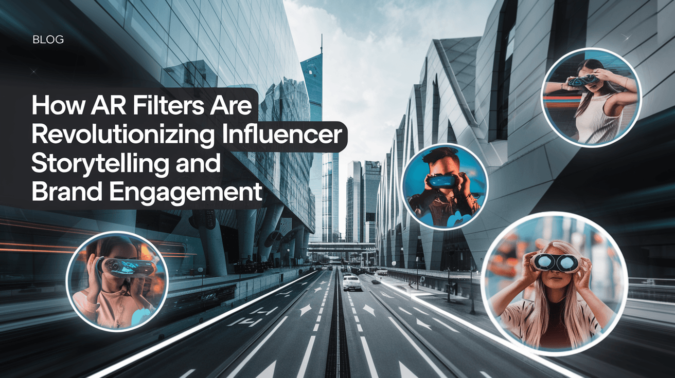 How AR Filters Are Revolutionizing Influencer Storytelling and Brand ...